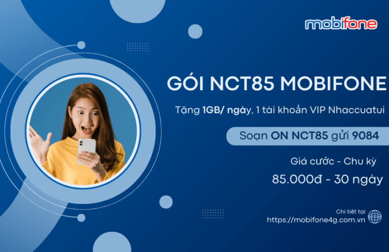 NCT85 MobiFone: Tặng 30GB + Nhaccuatui chỉ 85K/Tháng